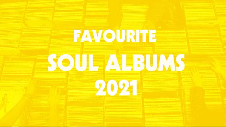 THE BEST SOUL ALBUMS 2021 - THE WICKED SOUND